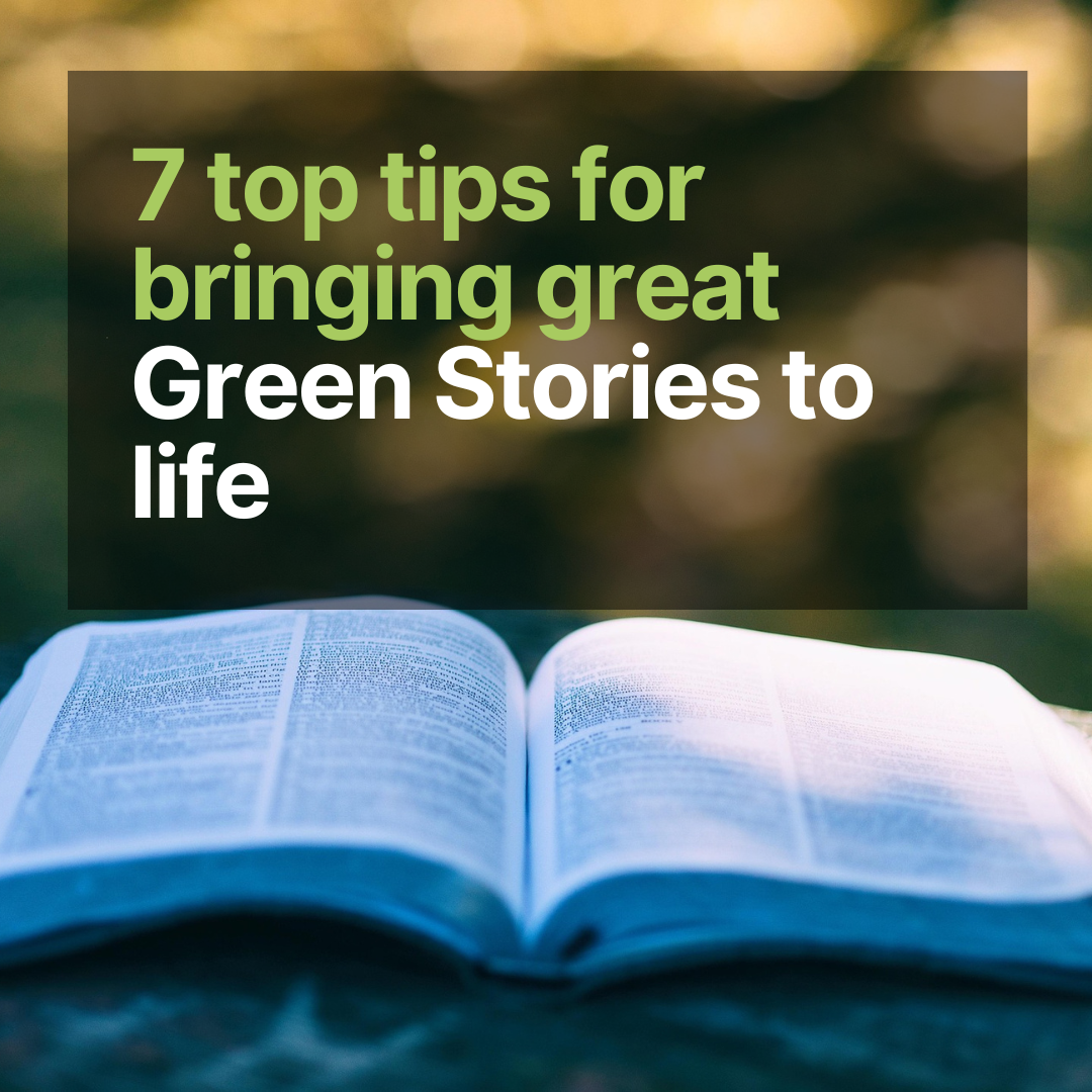 7 top tips for bringing great Green Stories to life - Green Tourism